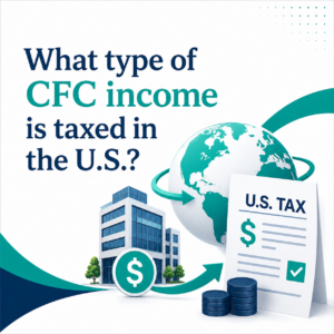 What type of CFC income is taxed in the United States? - Arora Law P.C